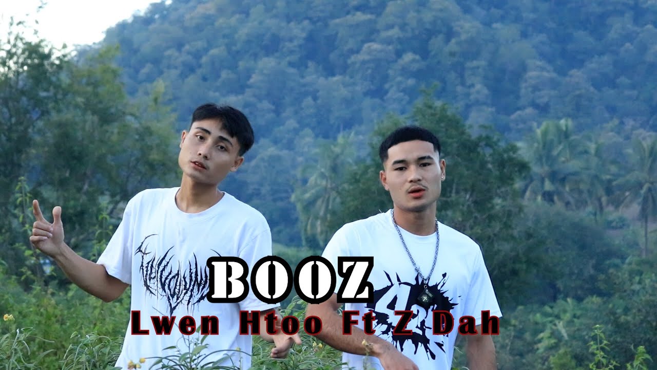 Z DAH_("BOOZ”)_FT_LWEN HTOO /KAW TER BEATZ - YouTube