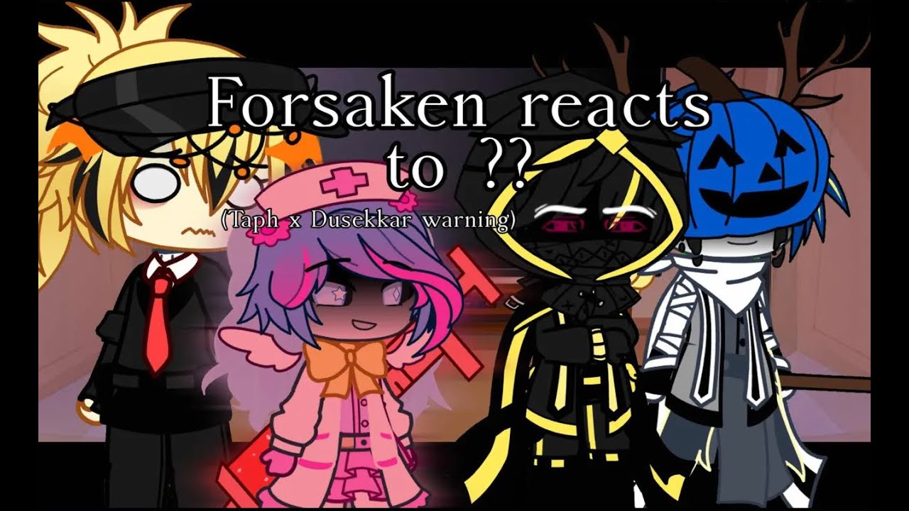 Forsaken React To ?? // [Taph x Dusekkar] Part 1 - YouTube