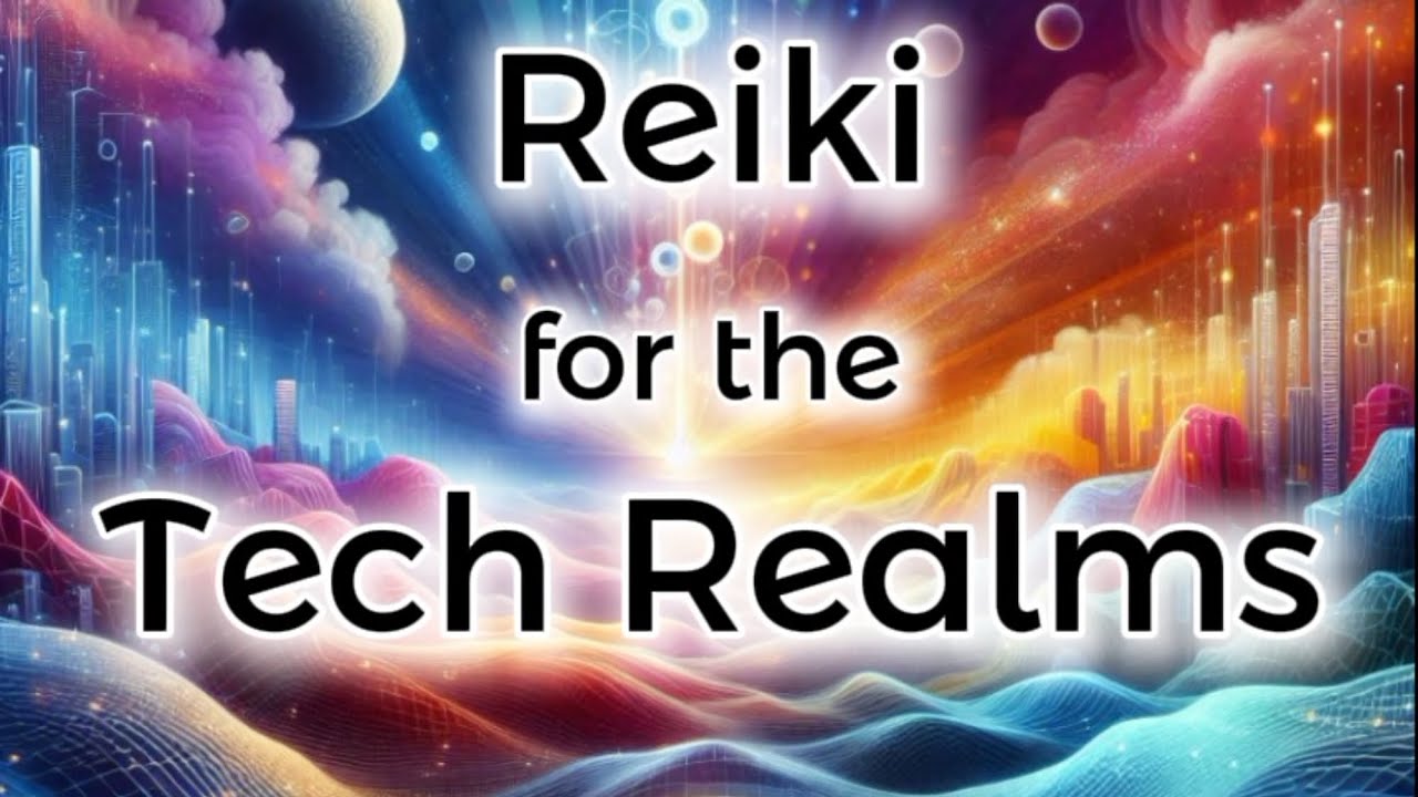 Reiki for the Tech Realms - YouTube