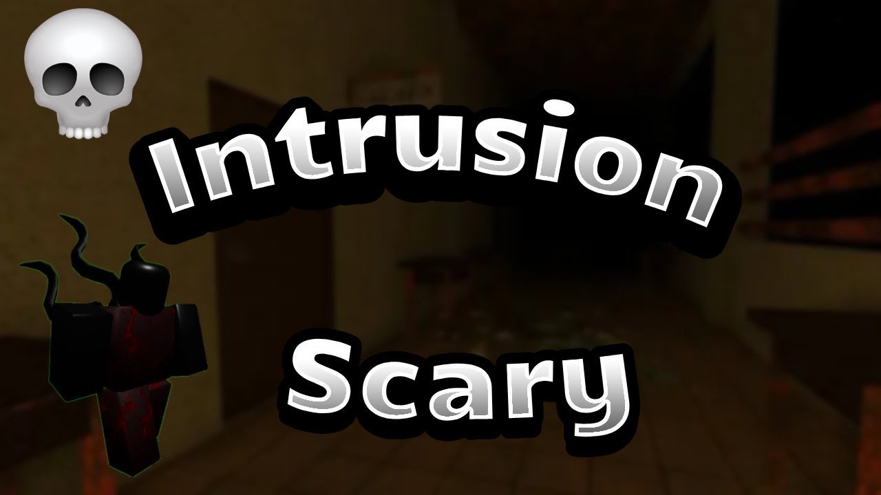 INTRUSION!!! (Roblox Scary Game) - YouTube