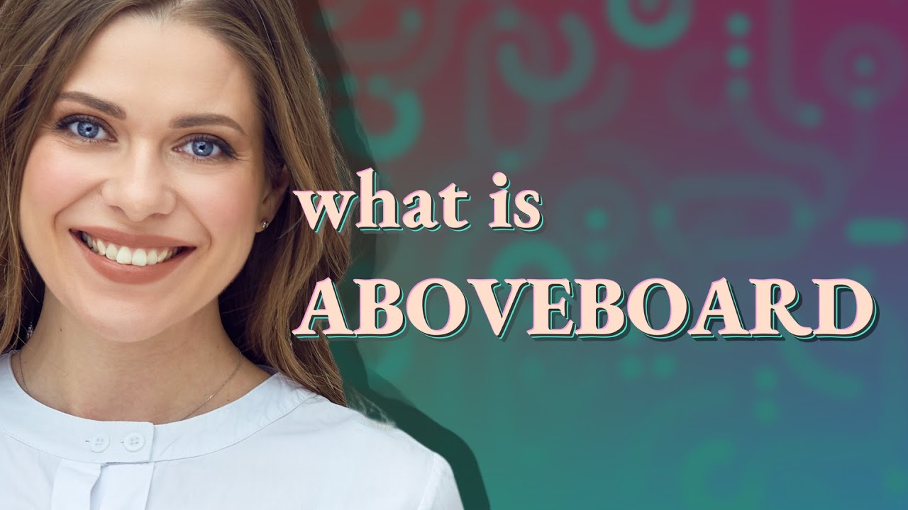 Aboveboard | meaning of Aboveboard - YouTube