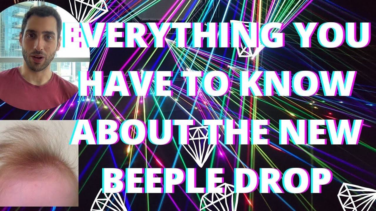 EVERYTHING YOU NEED TO KNOW ABOUT THE NEW BEEPLE DROP - YouTube