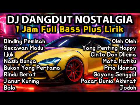 DJ Dangdut Lawas Remix Nonstop 1 Jam Full Bass | Dinding Pemisah, Secawan Madu, Ijuk, Nasib Bunga