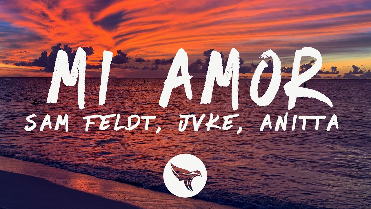 Sam Feldt, JVKE, Anitta - Mi Amor (Letra/Lyrics) - YouTube