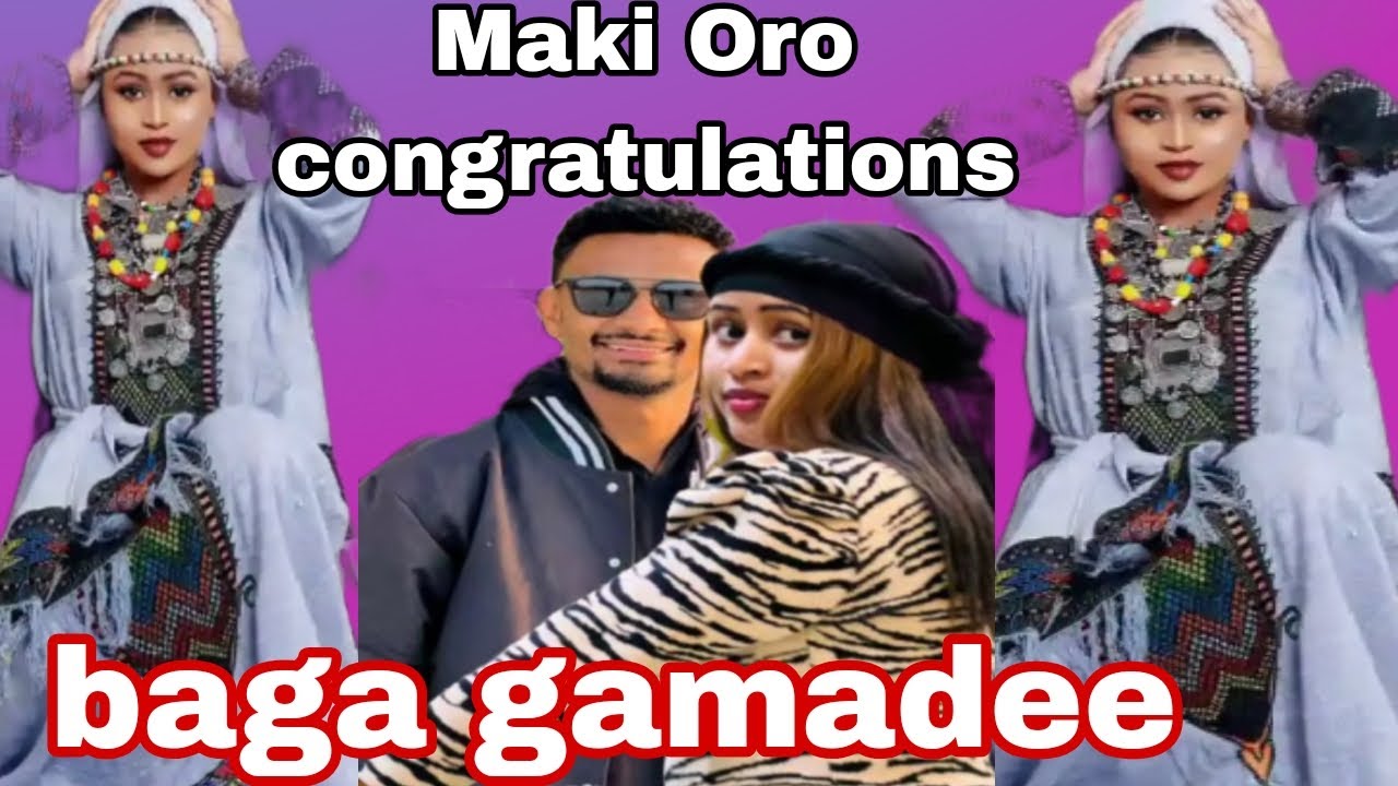 Maki Oro congratulations baga gabadee - YouTube