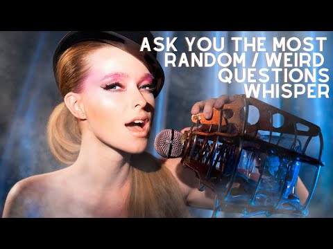 ASMR * Ask you THE MOST RANDOM weird questions Whisper in your ear personally