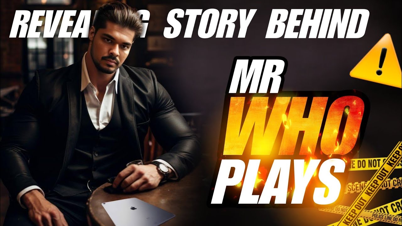 Revealing Story Behind The Name : Mr Who Plays | Mr Who Plays नावा मागची कहाणी 🔥 - YouTube