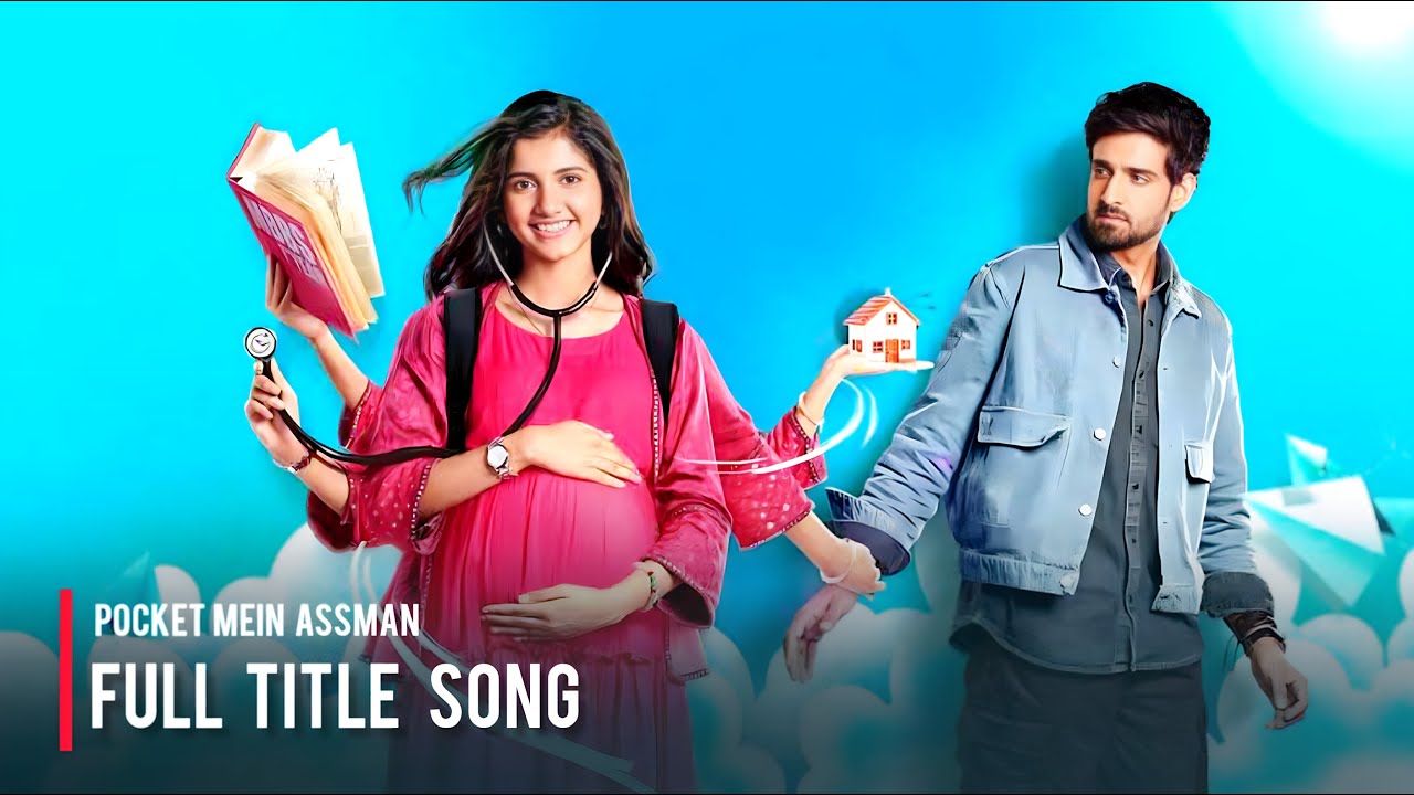 Pocket Mein Aasman Full Title Song | Farman , Abhika | Star Plus Serial ...