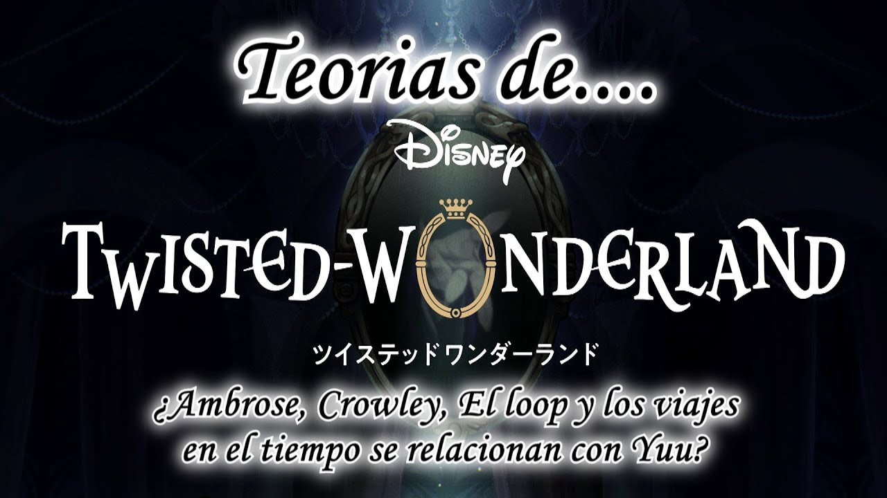 Twisted Wonderland - Teorias para no dormir en la noche - Ambrose ...