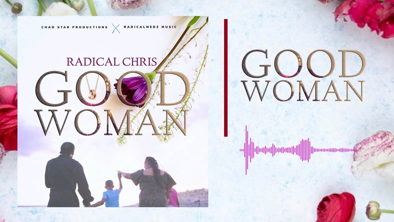 Radical Chris - Good Woman (Official Audio) - YouTube