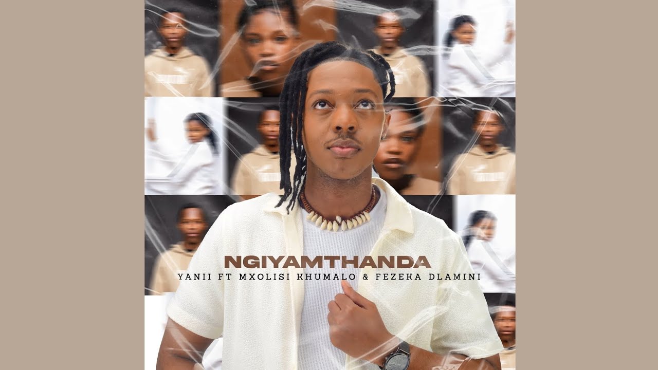 Yanii - Ngiyamthanda (Official Audio) feat. Mxolisi Khumalo & Fezeka ...