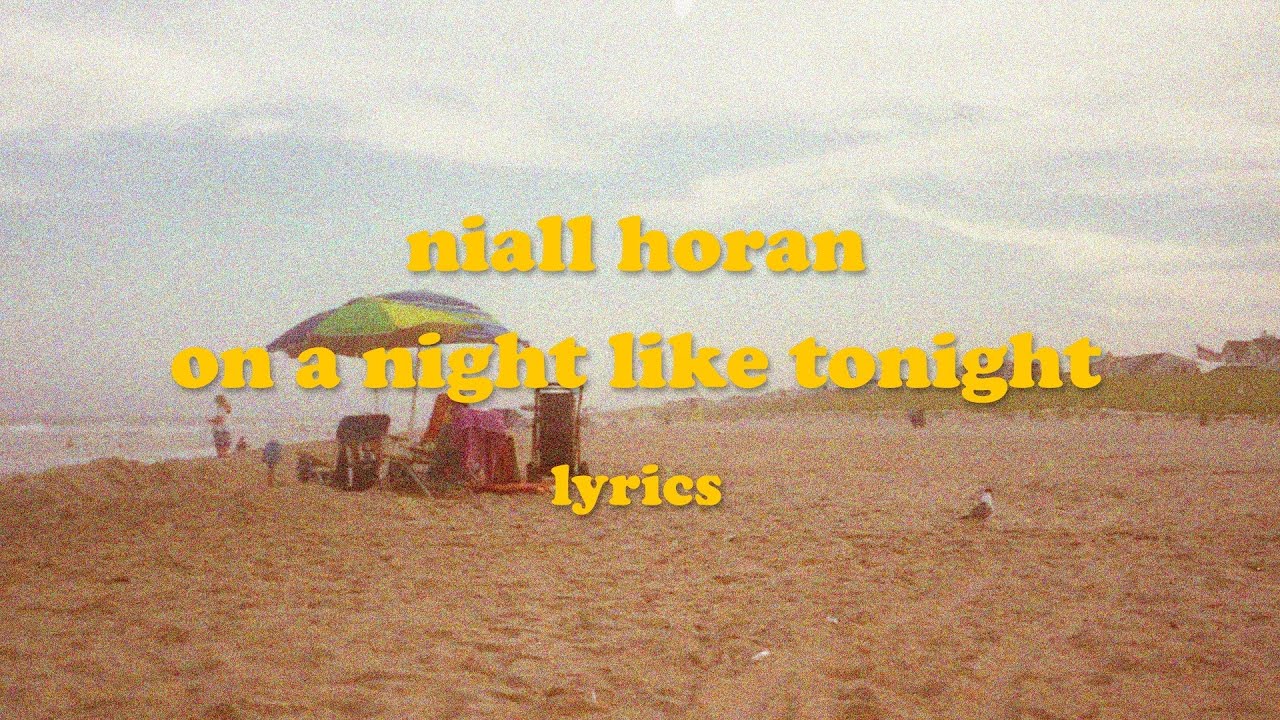 On A Night Like Tonight - Niall Horan (Lyrics) - YouTube