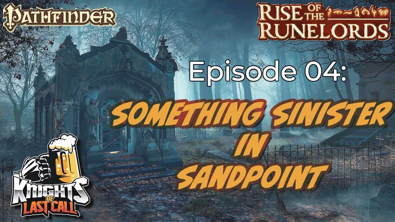 Episode 04: "Something Sinister in Sandpoint" - Pathfinder 2e Actual ...