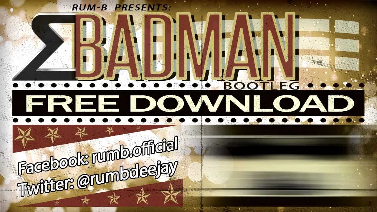 Rum-B - Badman Bootleg [FREE TRACK] - YouTube