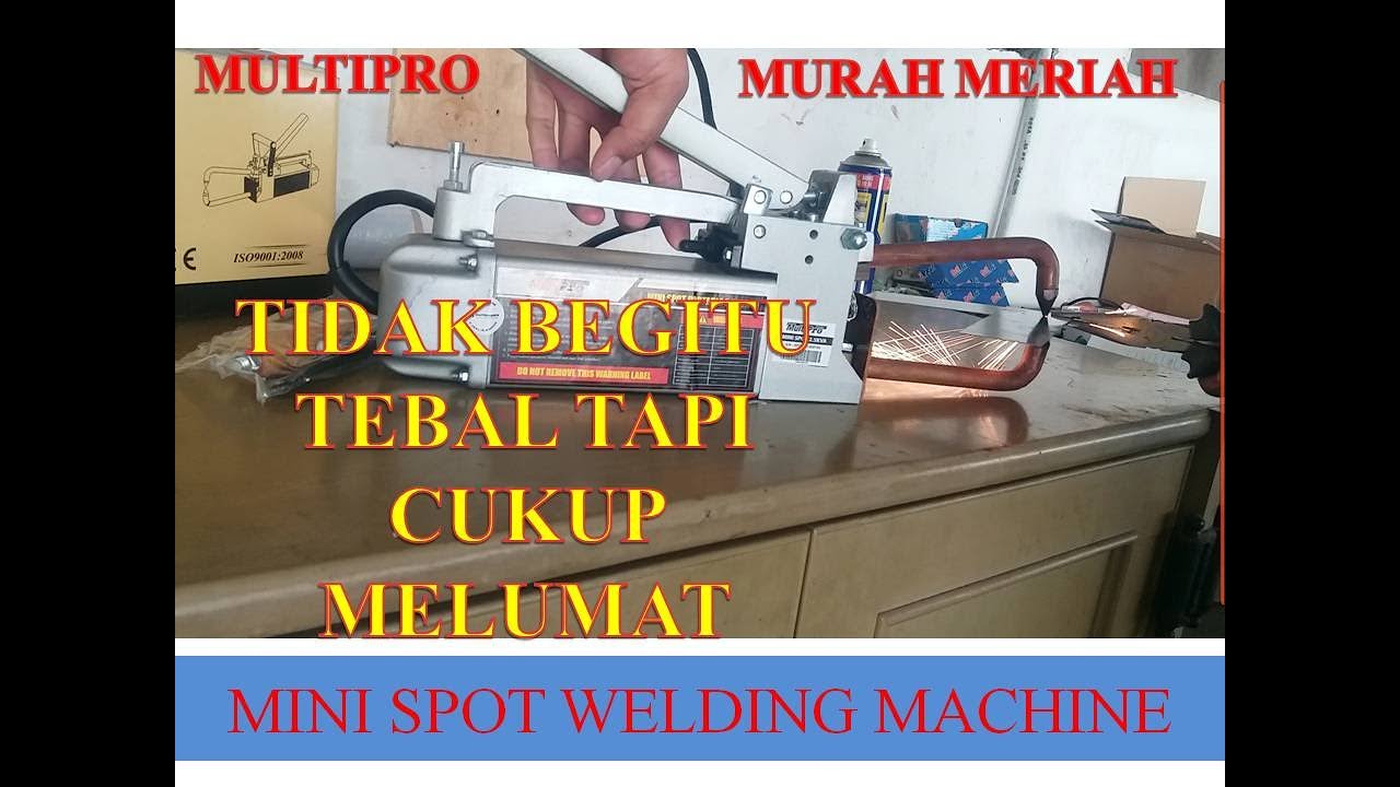 multipro Spot Welding Machine kapasitas minimal hasil maksimal ini Dia ...