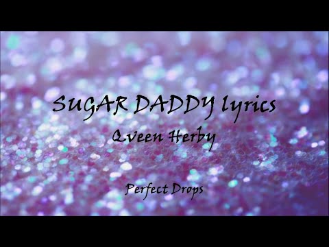 Qveen Herby - Sugar Daddy (Lyrics)|Perfect Drops - YouTube