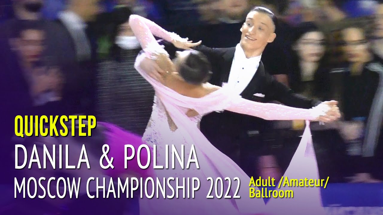 Quickstep = Danila Boriskin & Polina Kulakova = 2022 Moscow Championship Adult Ballroom - YouTube