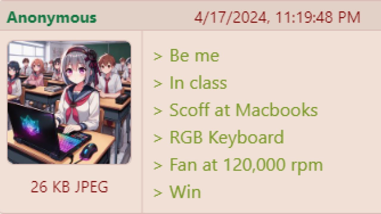 Anon Whips Out An Elite Gaming Rig in Class - 4Chan Greentext Stories ...