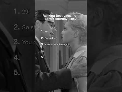 BORN YESTERDAY – Ranking the 5 Best Lines