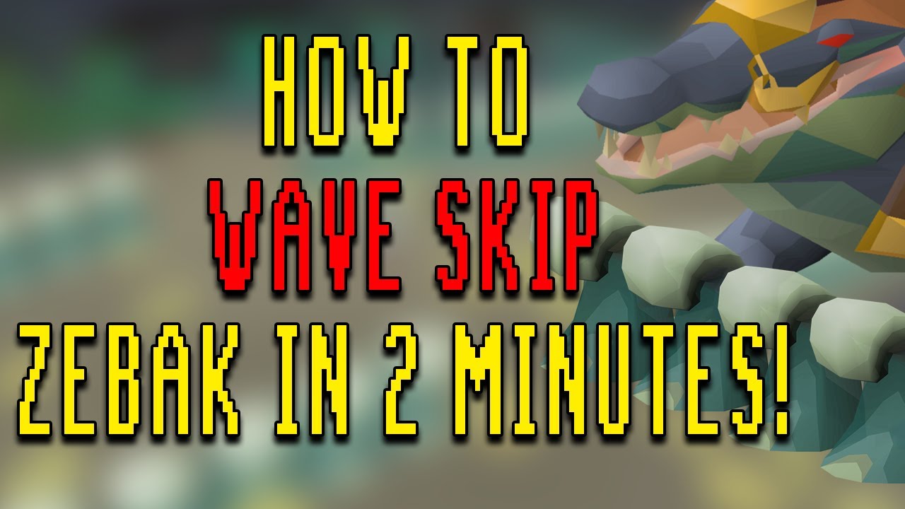 How to Wave Skip Zebak OSRS (in 2 minutes) - YouTube
