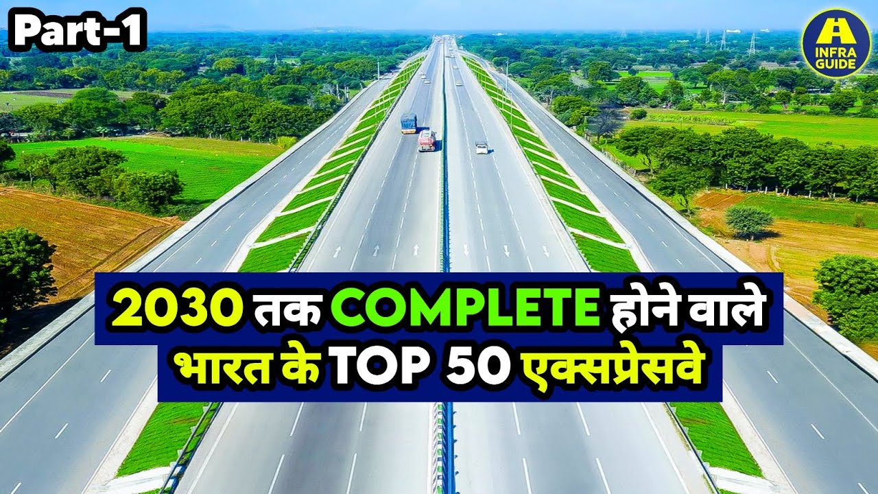 India's "TOP 50 EXPRESSWAYS" will be COMPLETED by 2030 🇮🇳 | (Part-1) - YouTube