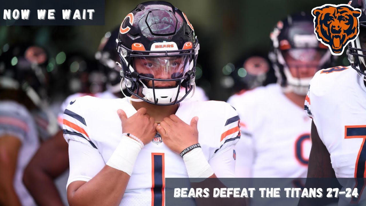 THE CHICAGO BEARS VS. THE TENNESSEE TITANS REVIEW. JUSTIN FIELDS SHINES ...