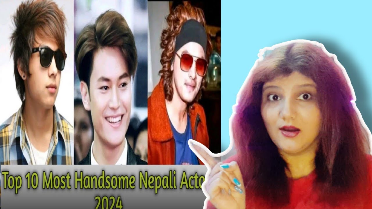 Top 10 Most Handsome Nepali Actor 2024 - Reaction Video || Handsome ...
