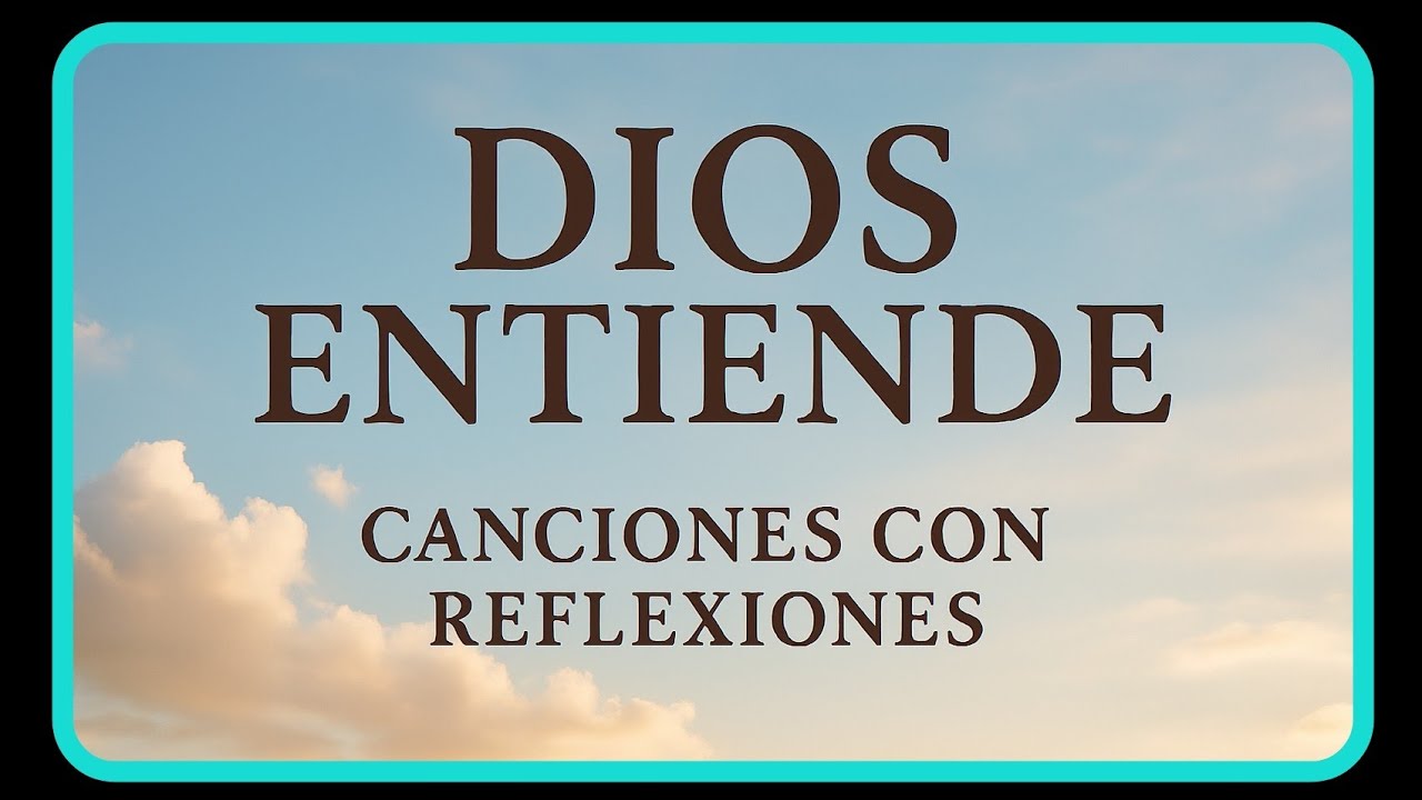 Dios entiende - YouTube