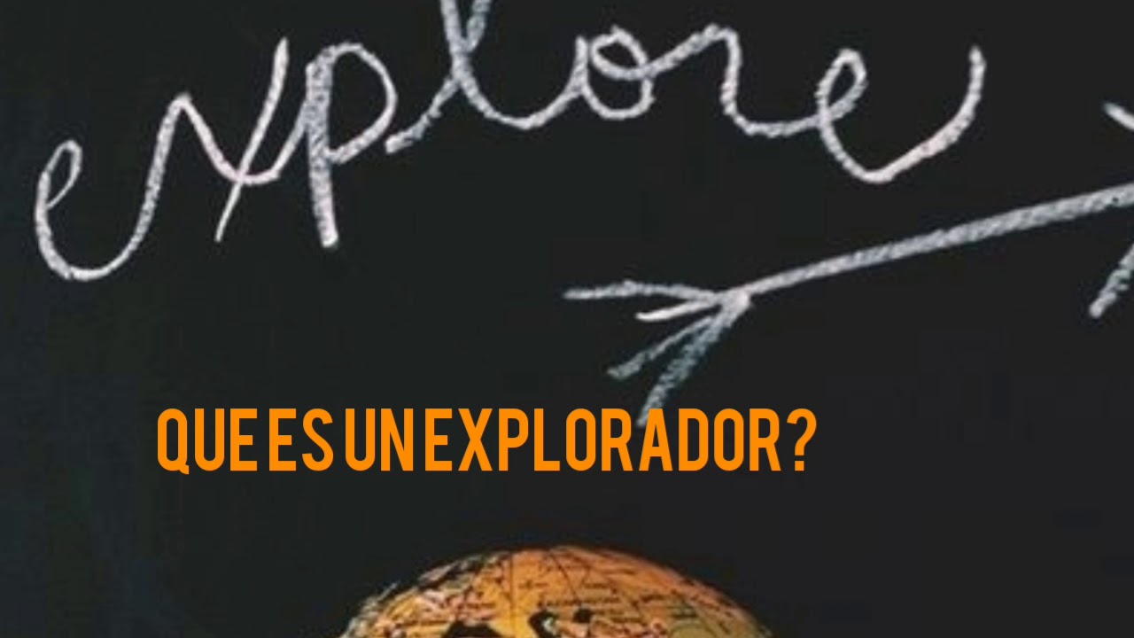 Sabes que es un explorador? - YouTube