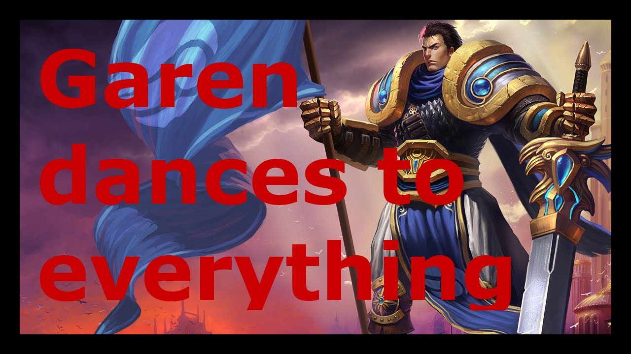 Garen Dances To Everything - YouTube