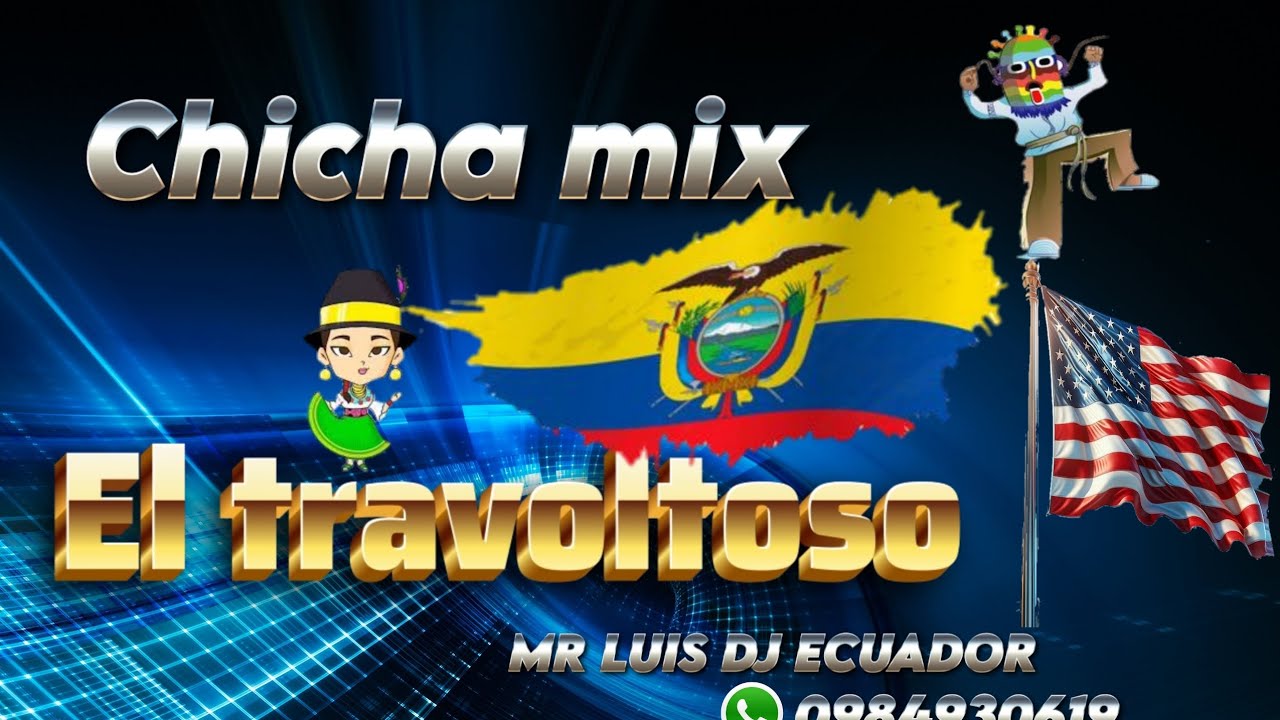 EL TRAVOLTOSO - CHICHA MIX - MR LUIS DJ - YouTube