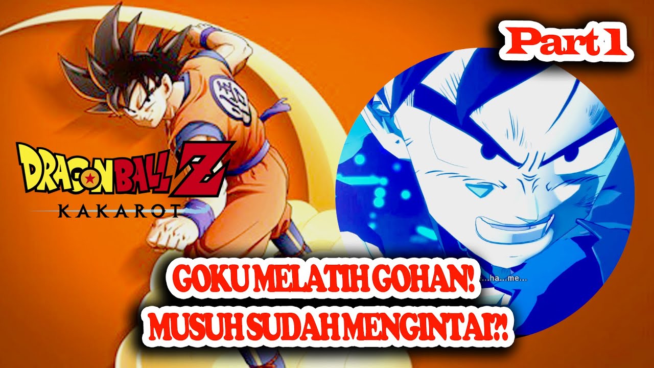 🎮 Dragon Ball Z: Kakarot Indonesia – GOKU MELATIH GOHAN! MUSUH SUDAH ...