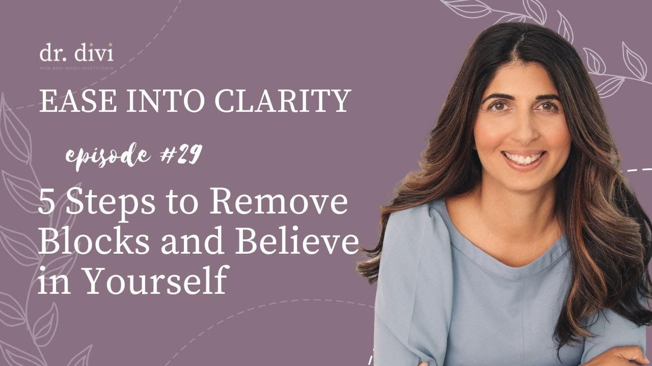 Episode 29: 5 Steps to Remove Blocks and Believe in Yourself - YouTube