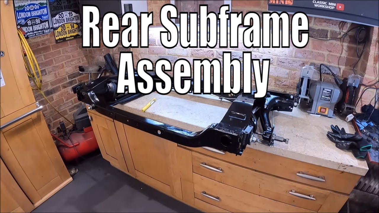 Rear Subframe Rebuild - Classic Mini Workshop Project Tardis Pt.56 ...