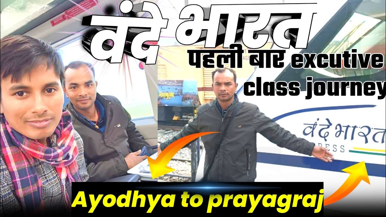 Ayodhya to prayagraj Vande Bharat excutive class journey experience - YouTube