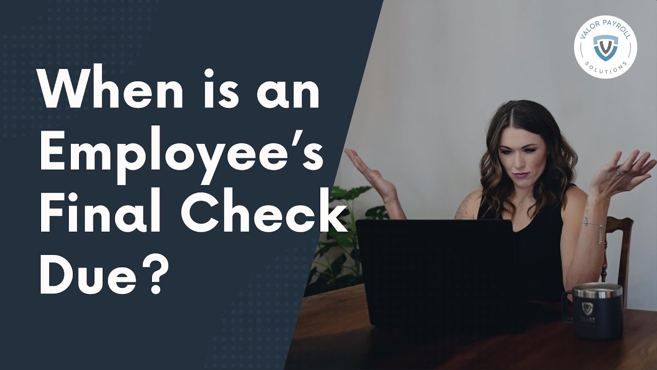 When Is An Employees Final Check Due? - YouTube