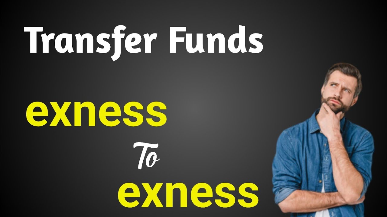 How To Transfer Funds From Exness To Exness By LYnX Trading Academy ...