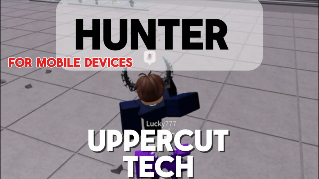 HOW TO DO THE UPPERCUT HUNTER GRASP TECH ON MOBILE THE STRONGEST ...