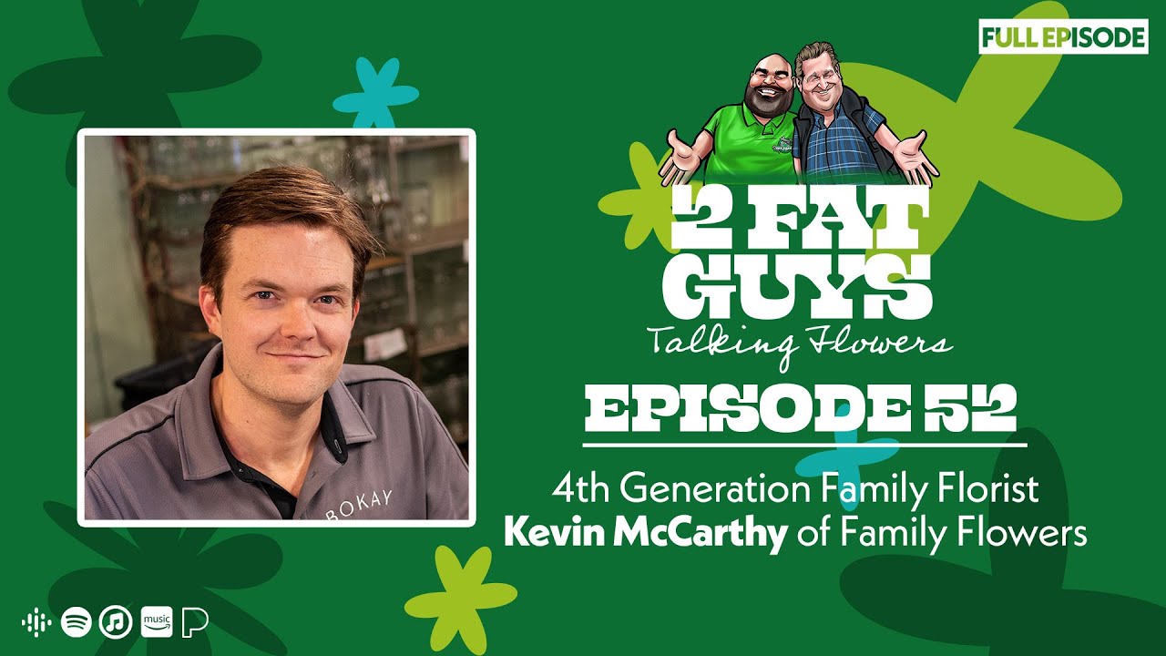 #Podcast #2FatGuysTalkingFlowers Ep. 52 V-Day Special w/ 4th-Gen Family ...