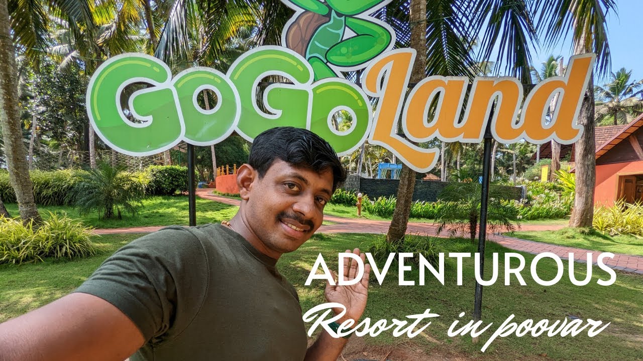 GoGo Land Resort & Adventurous |poovar - YouTube