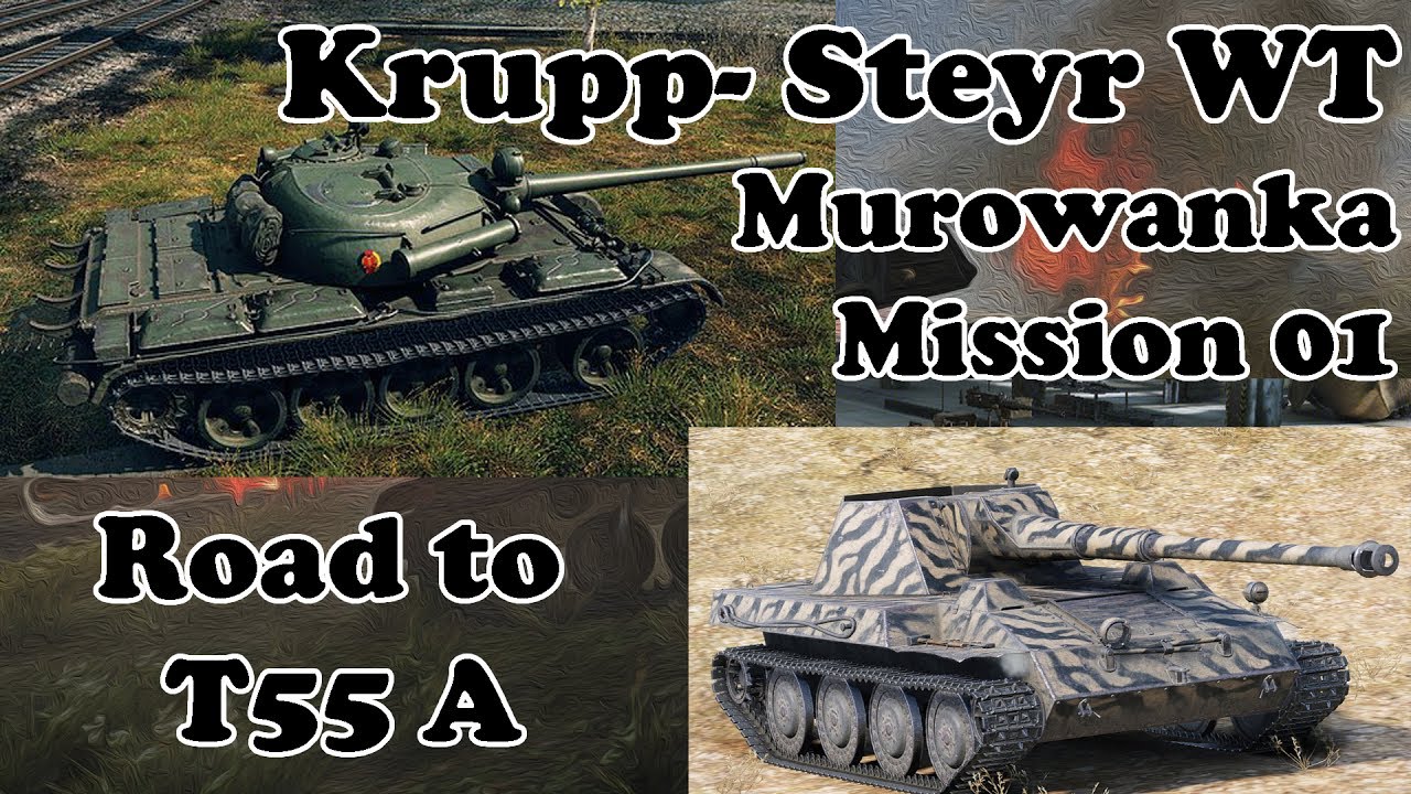 World of Tanks - Road to T55A - Tank Destroyer Mission 01 - Krupp Steyr ...