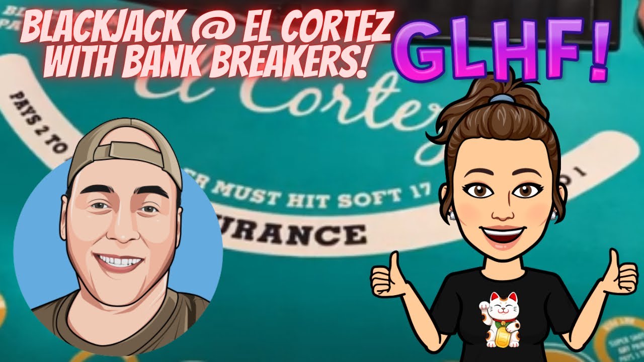 BLACKJACK at EL CORTEZ! WITH @BankBreakers EVERYONE WINS BUT STEVE LOL ...