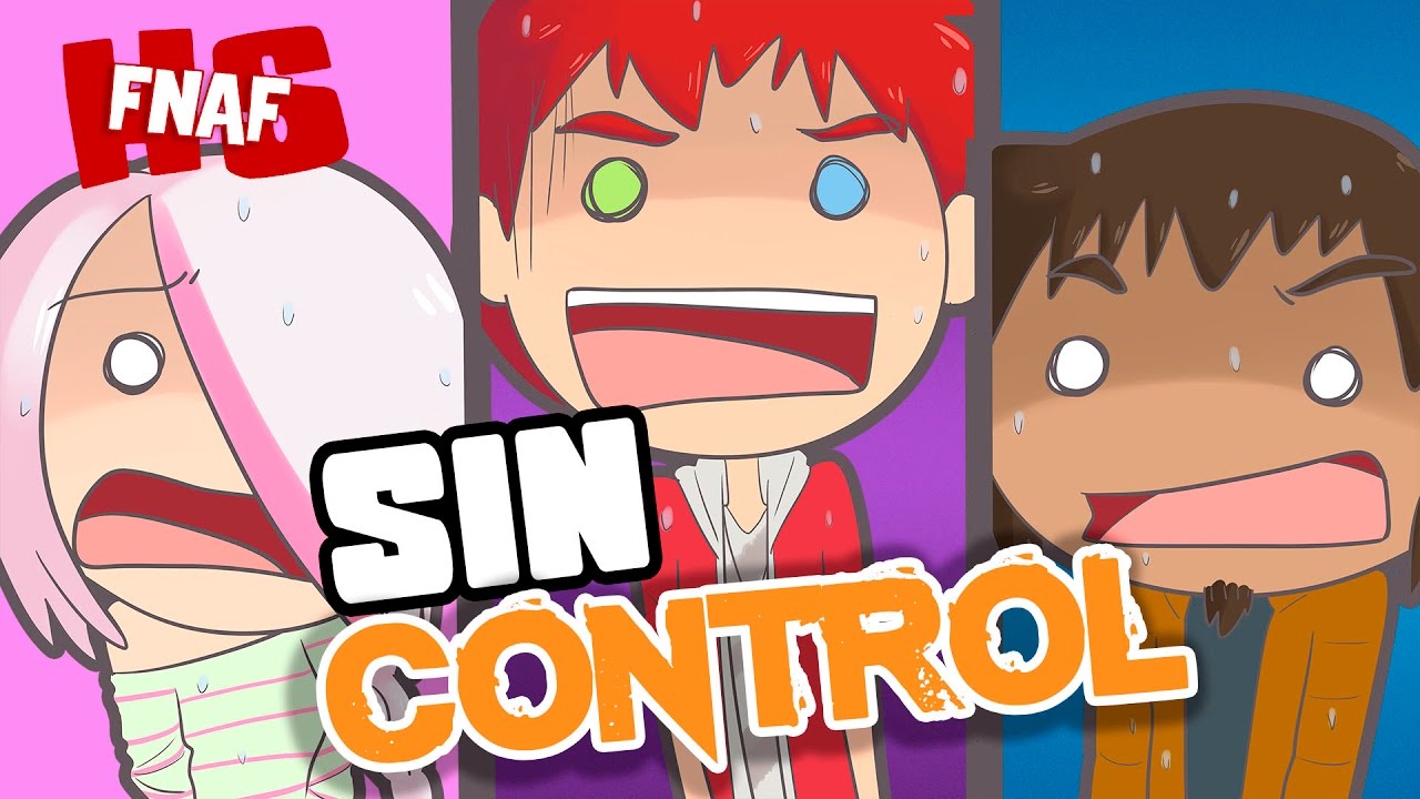 SIN CONTROL #25 | SERIE ANIMADA | #FNAFHS - YouTube