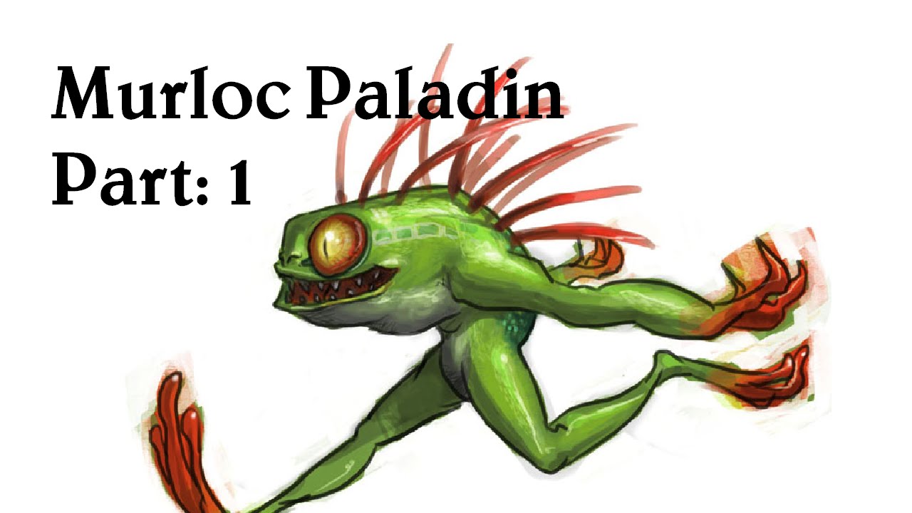 Murloc Paladin Part 1 - YouTube