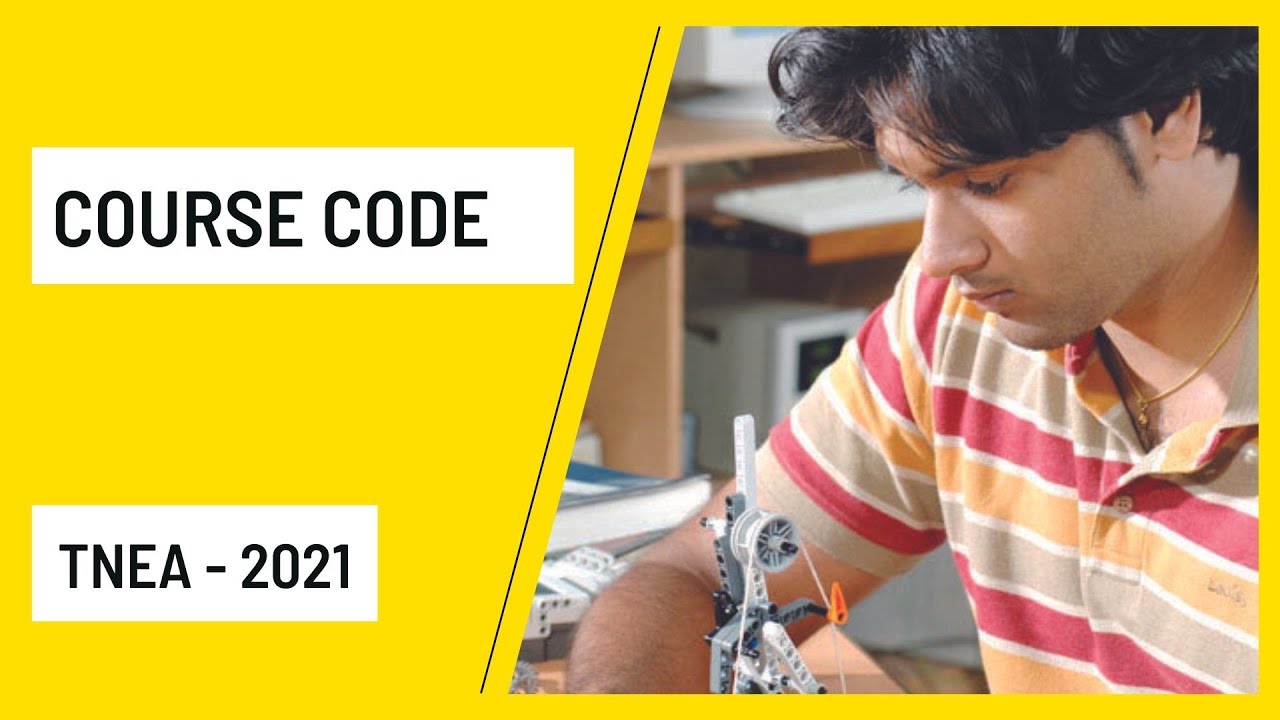 TNEA 2021 Counselling - Course code of all courses - YouTube