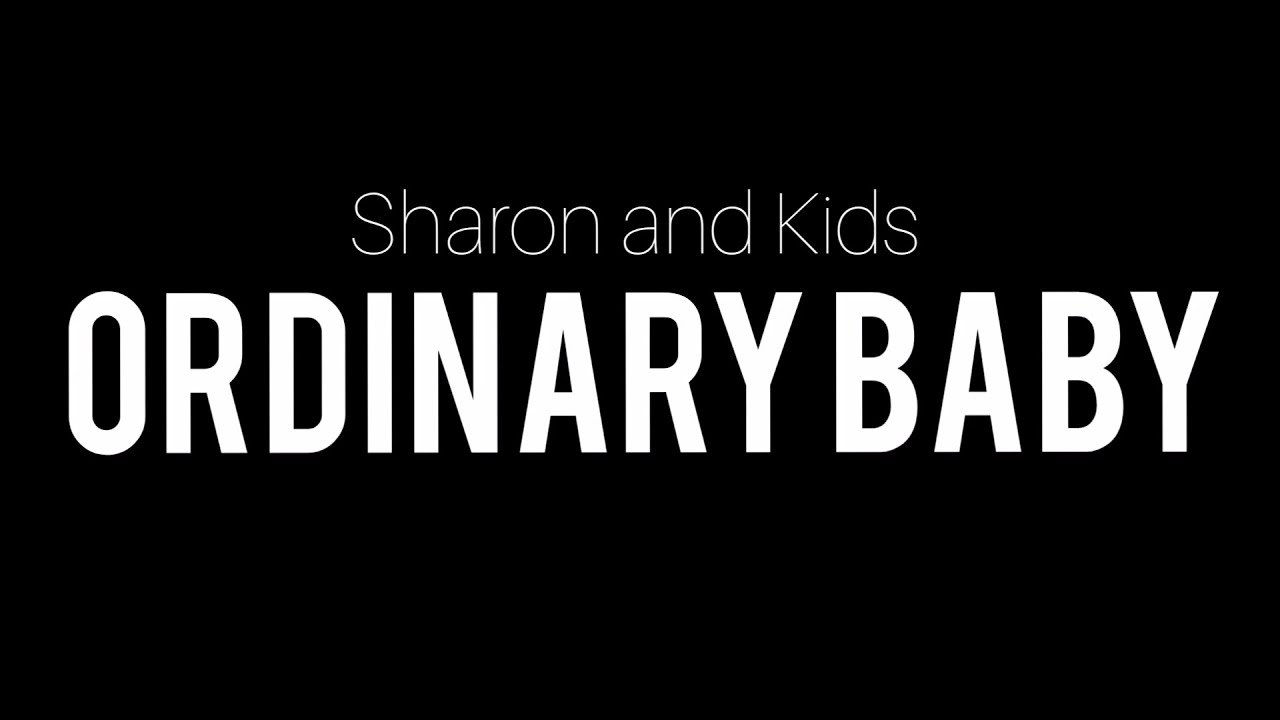 Ordinary Baby (Sharon and Kids) - YouTube
