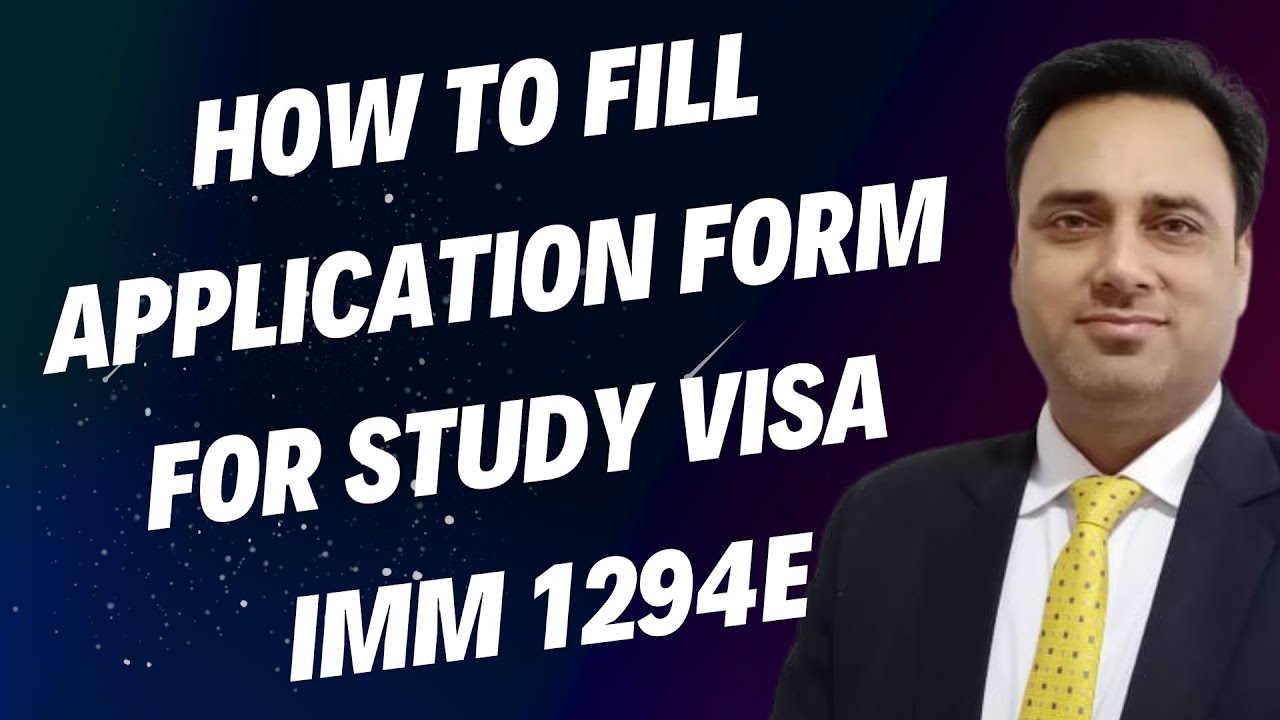 How to Fill Application Form for Study Visa IMM 1294e - YouTube