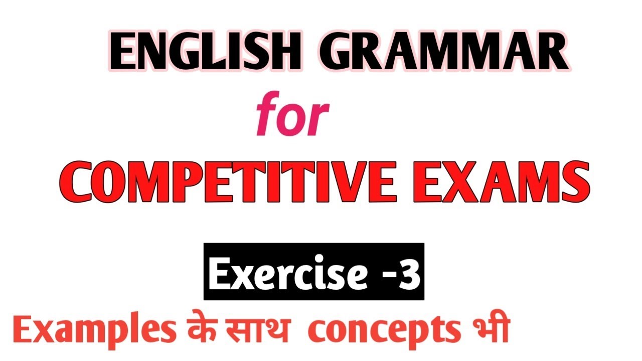 ENGLISH GRAMMAR FOR COMPETITIVE EXAMS EXERCISE-3 - YouTube