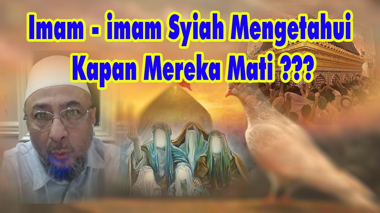 Imam-imam Syiah Mengetahui Kapan Mereka Mati ??? - YouTube
