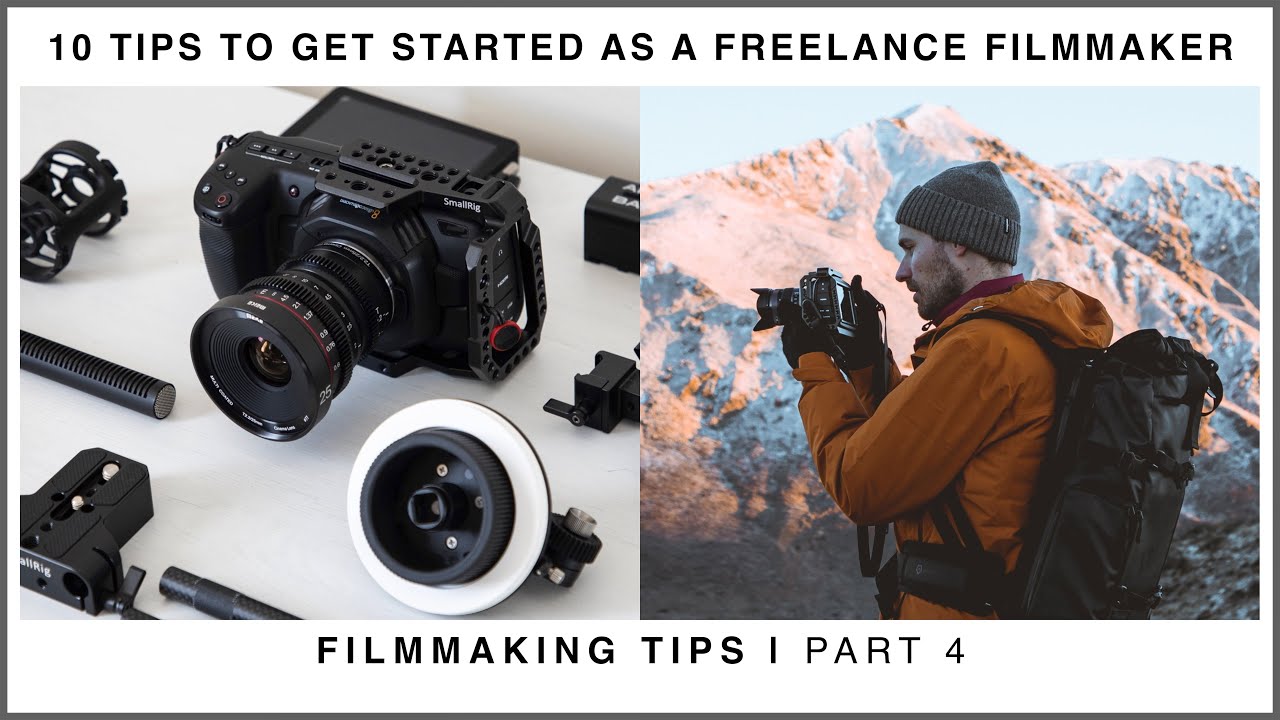 10 TIPS to Get Started as a Freelance Filmmaker | Filmmaking Tips ...